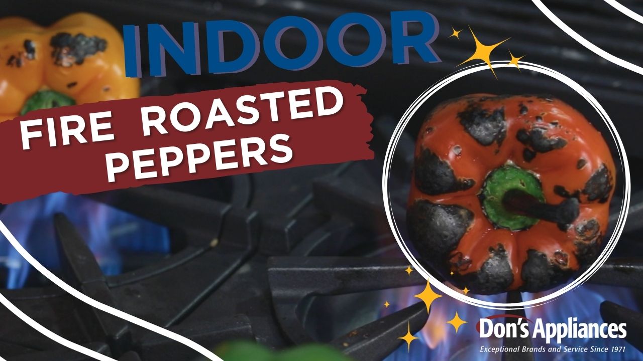 How to Cook Fire Roasted Peppers| Don's Appliances | Pittsburgh, PA