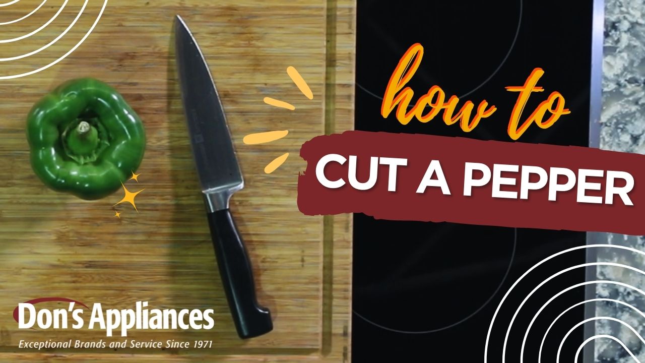 How To Cut a Pepper| Don's Appliances | Pittsburgh, PA