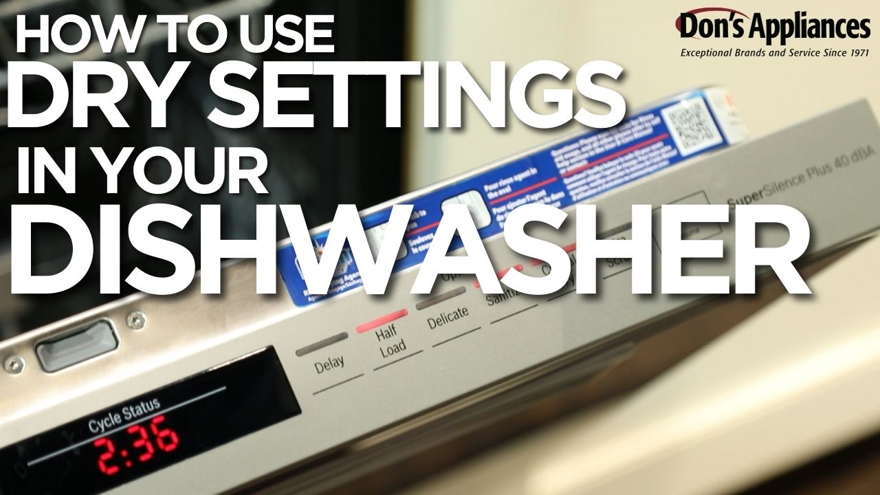 Are Your Dishes Not Drying? Dishwasher Dry Settings & How to Use Them ...