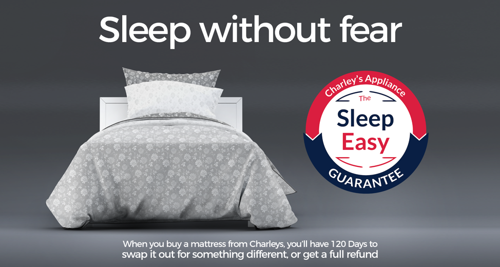 Sleep Easy | Charley's Appliance